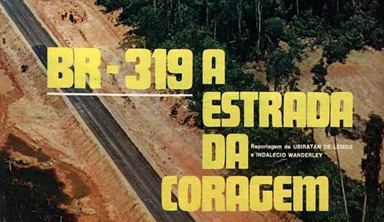 Lista de exigências torna reabertura da BR-319 'missão impossível ...