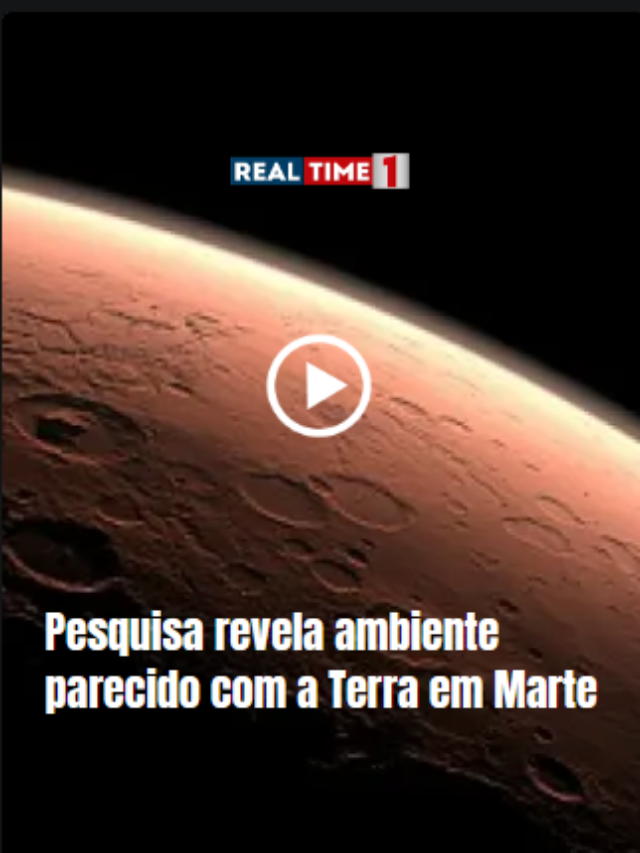 Pesquisa revela ambiente parecido com a Terra em Marte – RealTime1