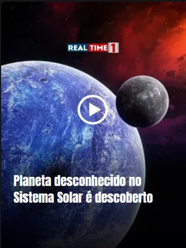 Planeta desconhecido no Sistema Solar é descoberto – RealTime1